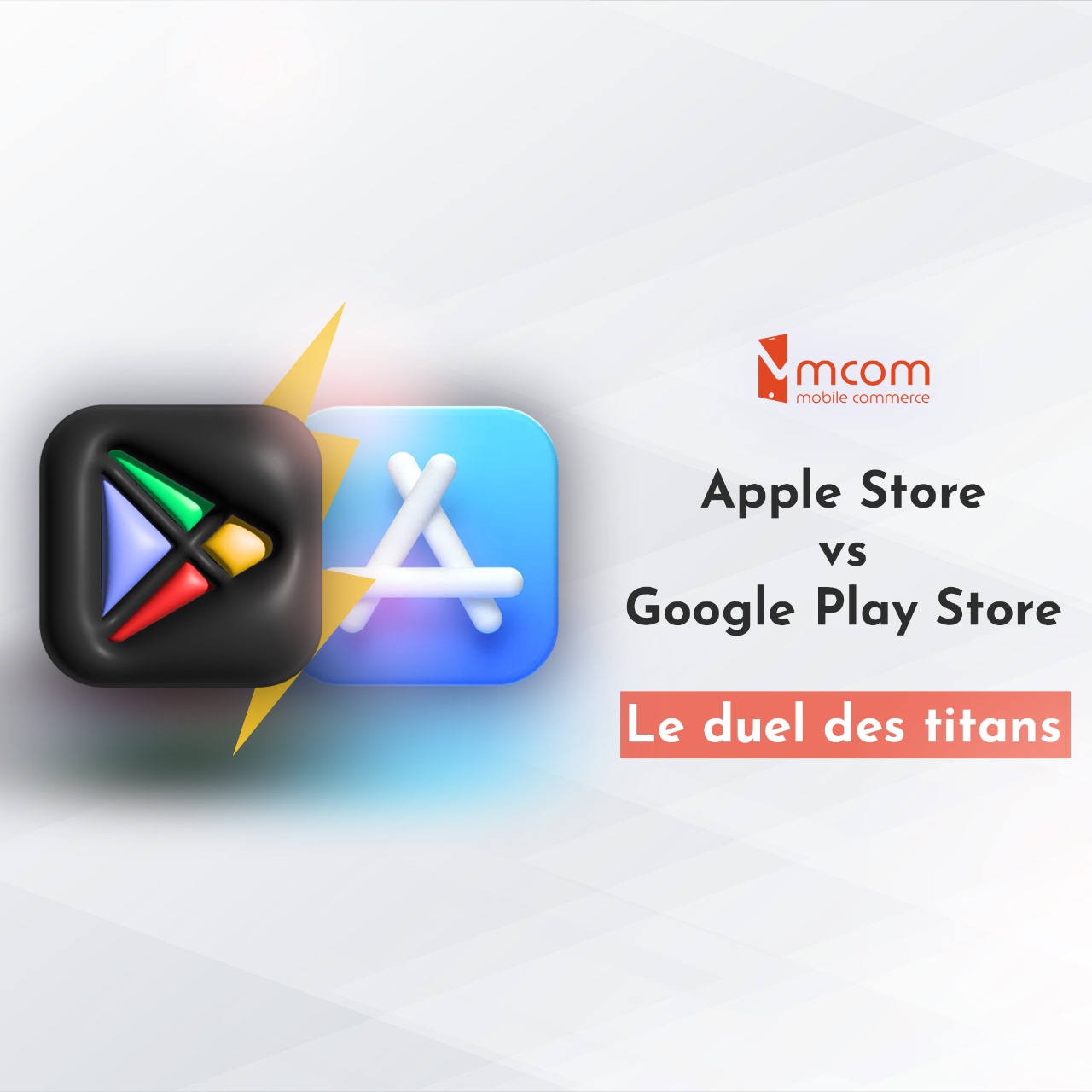 Apple Store vs Google Play Store : Le duel des titans – mcom